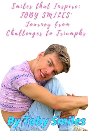 Smiles that Inspire: Toby's Journey from Challenges to Triumphs ...