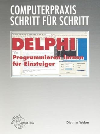 Delphi Programmieren lernen für Einsteiger : Weber, Dietmar: Amazon.de ...