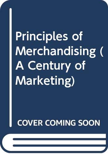 Principles of Merchandising (A Century of Marketing): Copeland, Melvin ...