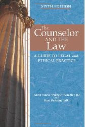 The Counselor and the Law: A Guide to Legal and Ethical Practice ...