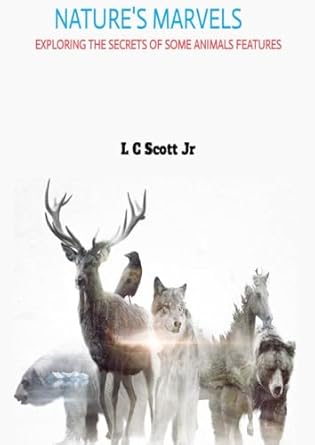 Nature's Marvel: Exploring the Secrets of Some Animals Features eBook ...
