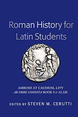 Roman History for Latin Students: Ambush at Caudium, Livy Ab Urbe ...