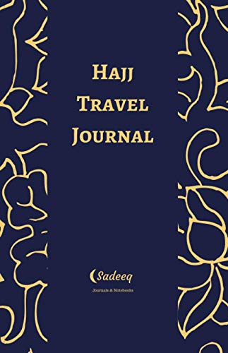 Hajj Travel Journal: Pilgrimage Notebook and Planner for the trip to ...