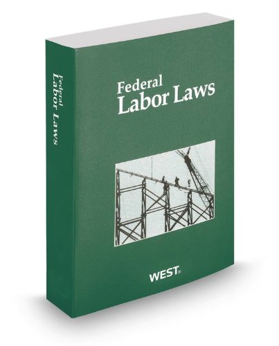 Federal Labor Laws, 2013 ed.: Thomson West: 9780314658401: Amazon.com ...