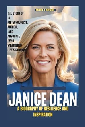 JANICE DEAN: A BIOGRAPHY OF RESILIENCE AND INSPIRATION: THE STORY OF A ...
