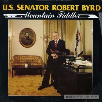 Robert Byrd, U.S. Senator - Mountain Fiddler - Amazon.com Music