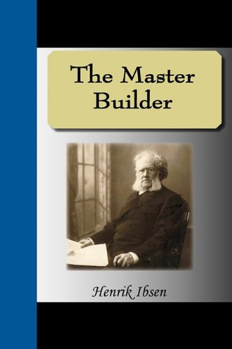 The Master Builder: Ibsen, Henrik: 9781595474513: Amazon.com: Books