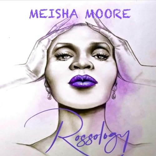 Play Rossology by Meisha Moore on Amazon Music