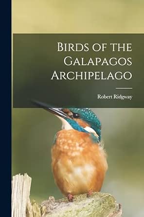 Birds of the Galapagos Archipelago: Ridgway, Robert: 9781015724730 ...