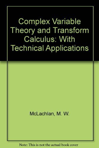 Buy Complex Variable Theory and Transform Calculus: With Technical Applications Book Online at ...