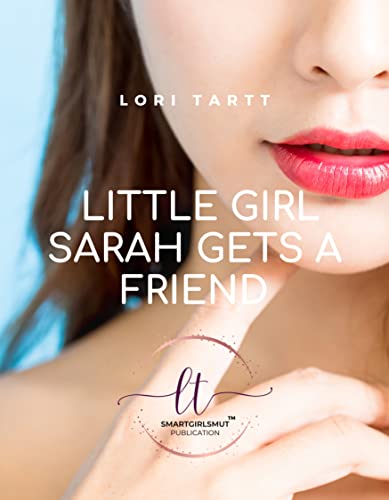 Little Girl Sarah Gets a Friend: An ABDL DDLG Erotic Short (Baby Sarah ...