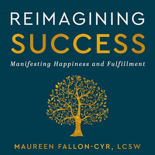 Amazon.com: Reimagining Success: Manifesting Happiness and Fulfillment ...
