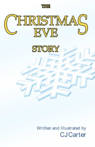 The Christmas Eve Story: Carter, CJ: 9781467999328: Amazon.com: Books