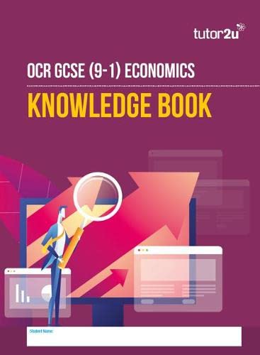 OCR GCSE Economics Knowledge Book: structured knowledge retrieval ...