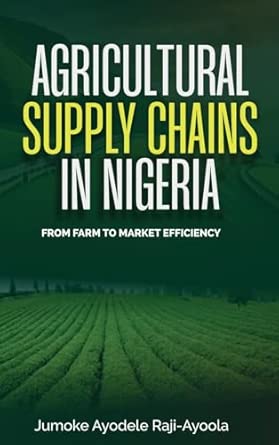 Agricultural Supply Chains in Nigeria: From Farm to Market Efficiency ...