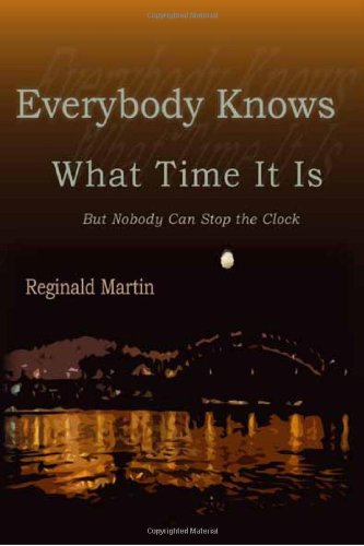 Everybody Knows What Time It Is: But Nobody Can Stop the Clock: Martin ...