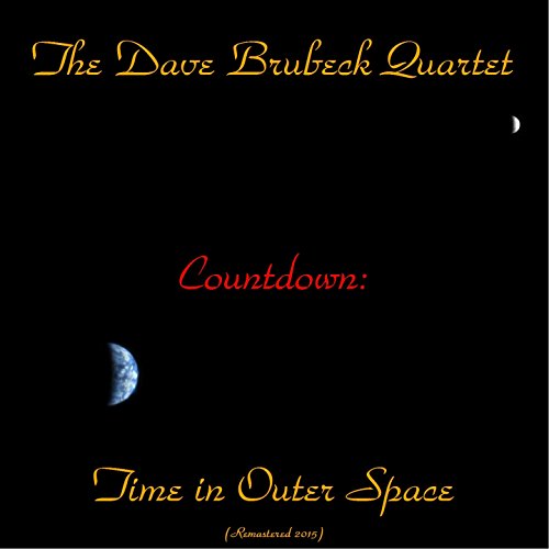 Play Countdown: Time in Outer Space (Remastered 2015) by The Dave ...