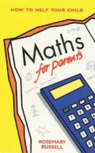 Maths for Parents: How to Help Your Child (How to Help Your Child ...