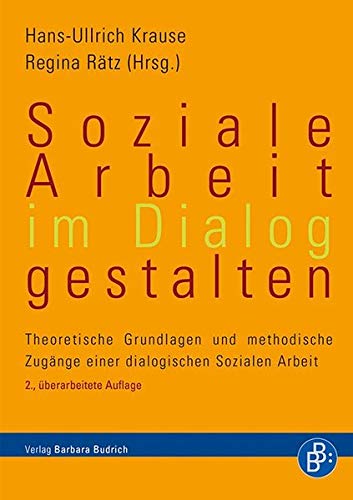 Soziale Arbeit im Dialog gestalten: Theoretische Grundlagen und ...