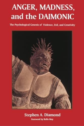 Anger, Madness, and the Daimonic: The Psychological Genesis of Violence ...
