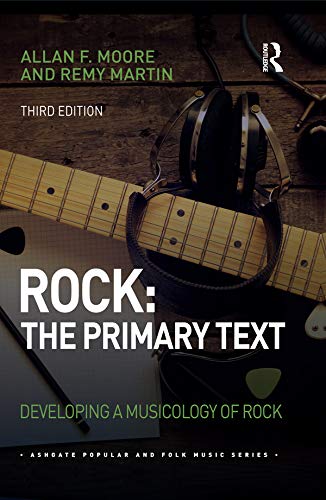 Rock: The Primary Text: Developing a Musicology of Rock (Ashgate ...