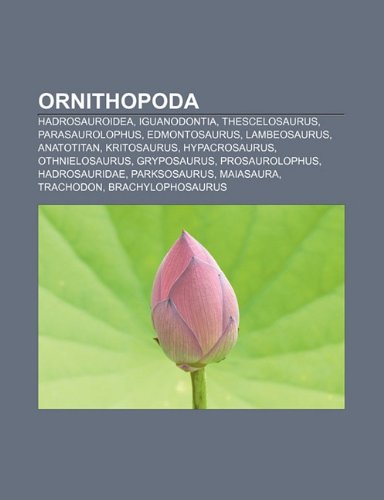 Ornithopoda: Hadrosauroidea, Iguanodontia, Thescelosaurus ...