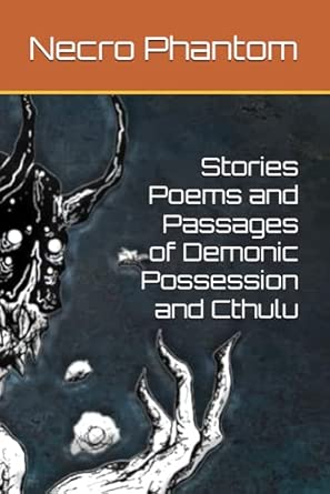 Amazon.com: Stories Poems and Passages of Demonic Possession and Cthulu ...