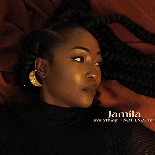 Écouter everything + NOT ENOUGH par Jamila sur Amazon Music Unlimited