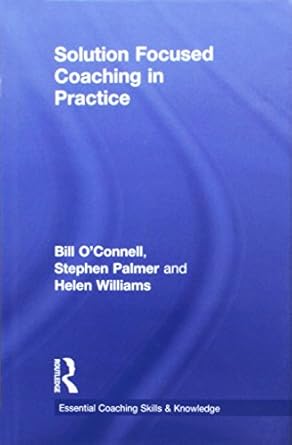 Amazon.com: Solution Focused Coaching in Practice (Essential Coaching ...
