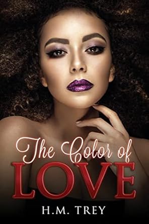 The Color of Love: Trey, H. M.: 9781725715868: Amazon.com: Books