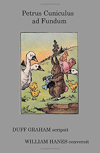 Petrus Cuniculus ad Fundum: Peter Rabbit at the Farm in Latin (Latin ...