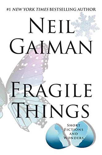 Fragile Things: Short Fictions and Wonders: Gaiman, Neil: 9780060515225 ...