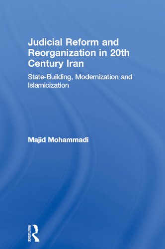 Judicial Reform and Reorganization in 20th Century Iran: State-Building ...