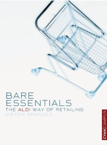 Bare Essentials: The ALDI Way to Retail Success: Amazon.co.uk: Brandes ...