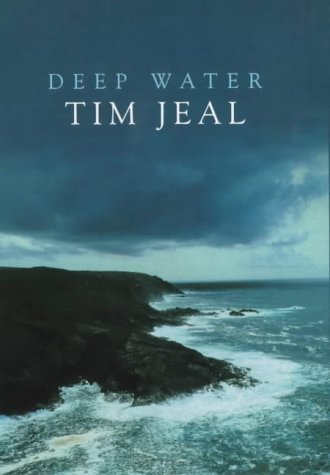 Deep Water: Tim Jeal: 9780316646840: Amazon.com: Books
