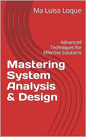 Mastering System Analysis & Design: Advanced Techniques for Effective ...