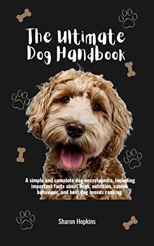 The Ultimate Dog Handbook: A simple and complete dog encyclopedia ...
