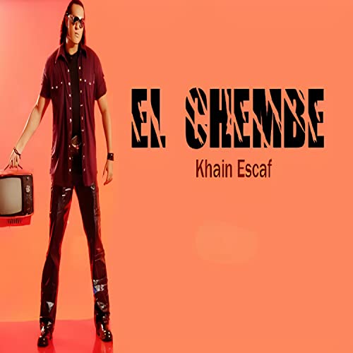 Écouter El Chembe par Khain Escaf sur Amazon Music Unlimited
