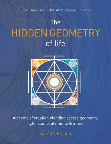 Buy The Hidden Geometry of Life: Alchemy of creation blending sacred ...