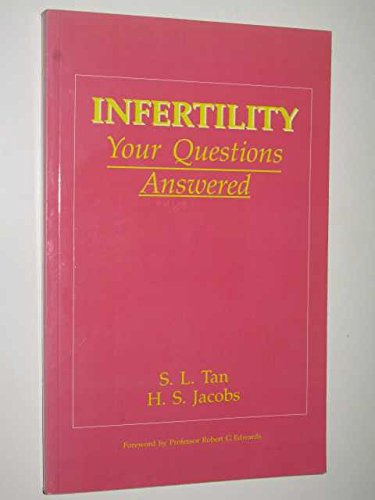Infertility: Your Questions Answered: S.L. Tan, H.S. Jacobs, Seang Lin ...
