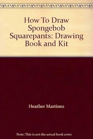 How To Draw Spongebob Squarepants: Drawing Book an: Amazon.co.uk ...