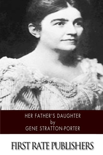 Her Father's Daughter: Stratton-Porter, Gene: 9781514896129: Amazon.com ...
