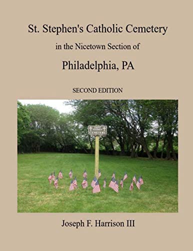 St. Stephen's Catholic Cemetery in the Nicetown Section of Philadelphia ...