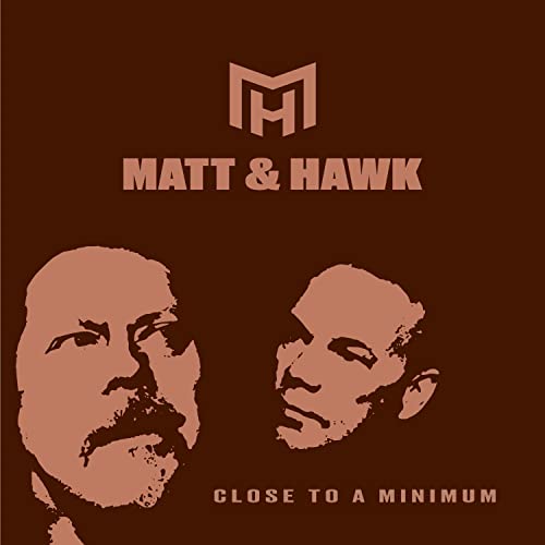 Amazon Music - Matt & HawkのClose to a minimum - Amazon.co.jp
