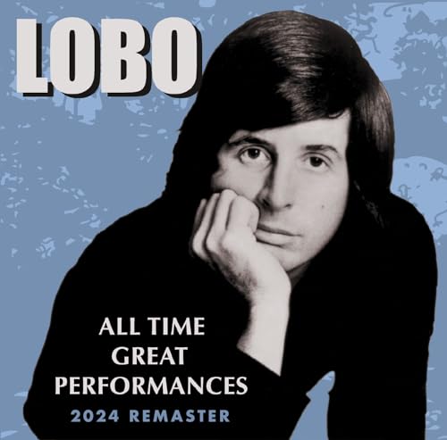 Amazon.com: All Greatest Performances (2024 Remaster) : Lobo: Digital Music