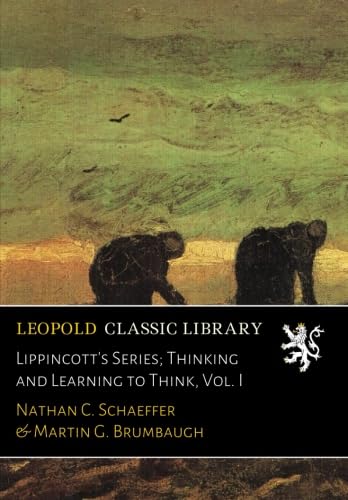 Amazon.com: Lippincott's Series; Thinking and Learning to Think, Vol. I ...