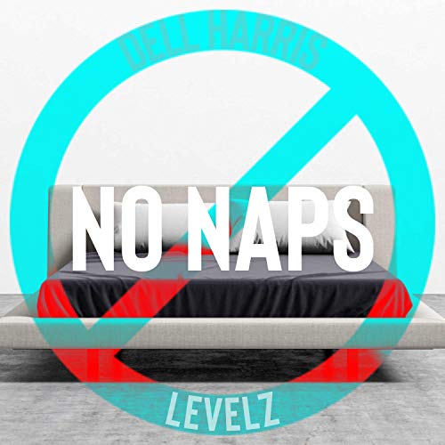 Écouter No Naps par Dell Harris & Levelz sur Amazon Music Unlimited
