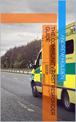 The Community First Responder Guide eBook : Holden, Andrew: Amazon.co ...