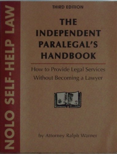 The Independent Paralegal's Handbook (3rd ed): Ralph E. Warner ...