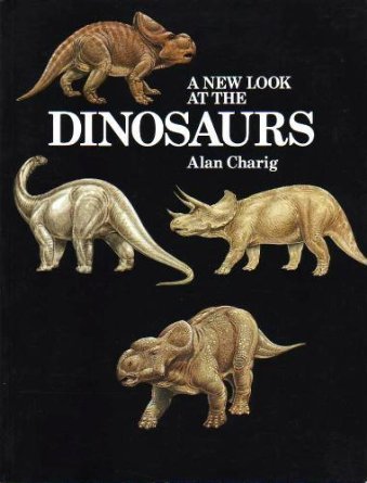 A New Look at the Dinosaurs: Amazon.co.uk: Alan Charig, Peter Snowball ...